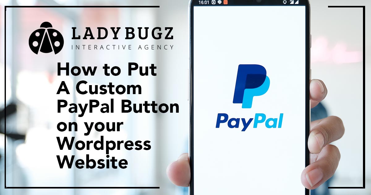 Create a Custom Paypal Button on your Wordpress Website